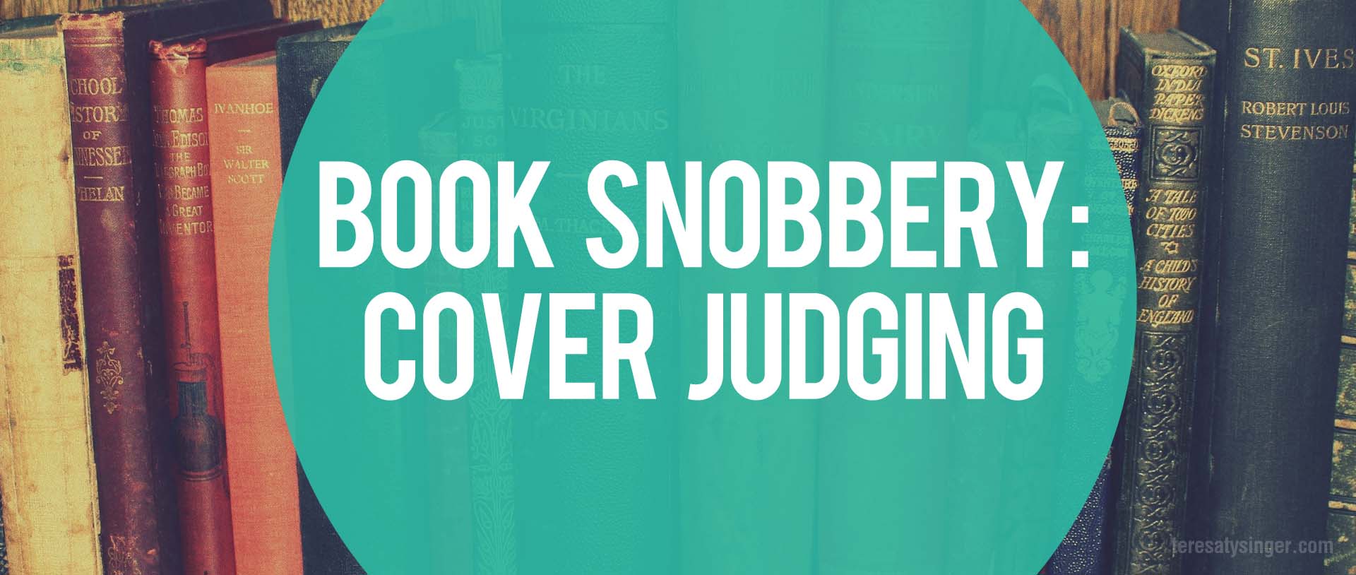 Book Snobbery: Cover Judging – Teresa Tysinger, Author