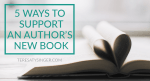 5 Ways to Support an Author’s New Book – Teresa Tysinger, Author